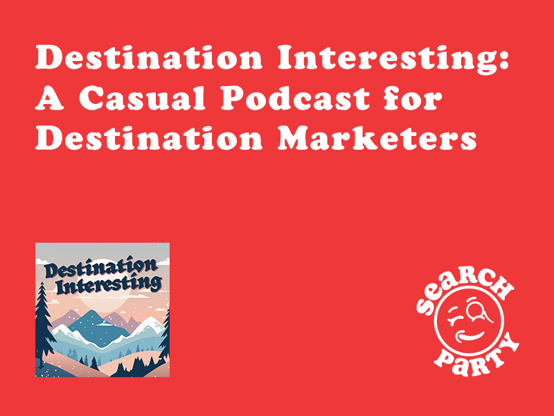 Destination Interesting: A Casual Podcast for Destination Marketers ...